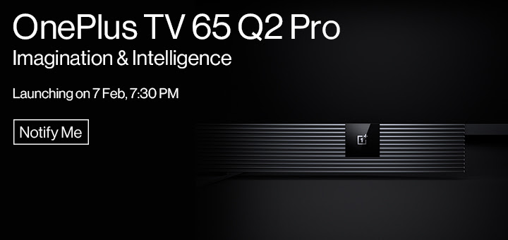 OnePlus TV 65 Q2 Pro Launching in India on 7th Feb • TechVorm